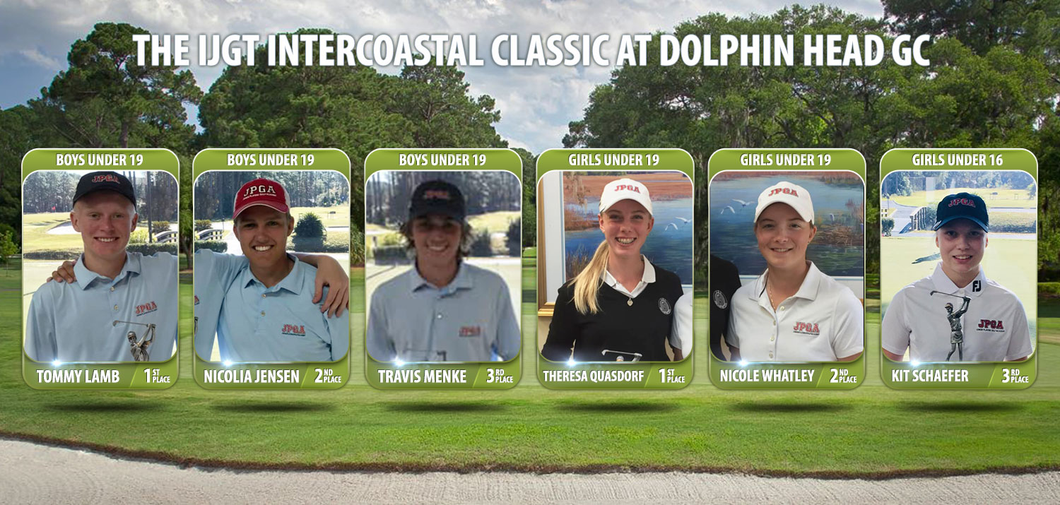 The IJGT Intercoastal Classic at Dolphin Head GC - JRPGA